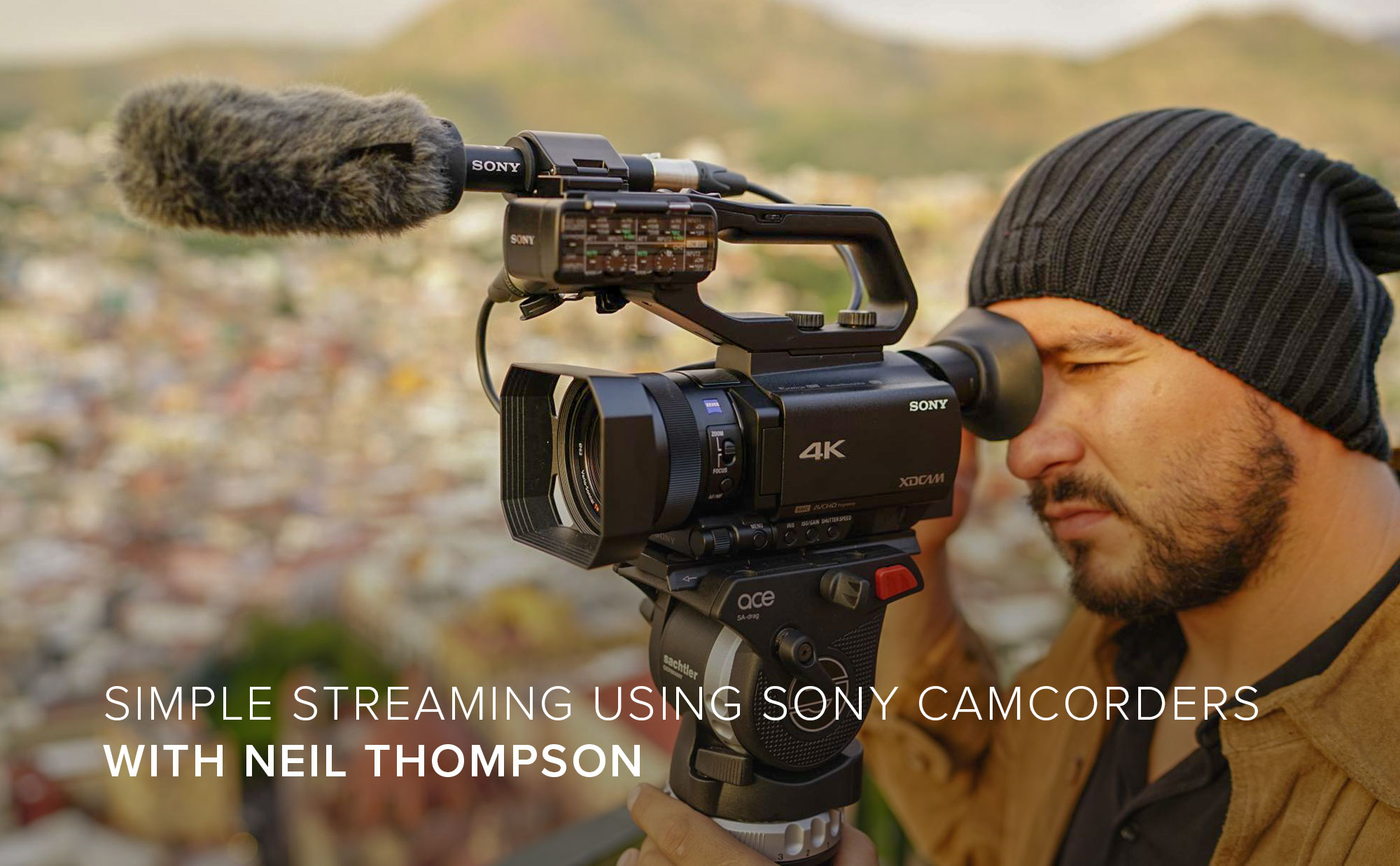 CVP.com - Simplified Streaming with Sony Camcorders with Neil Thompson ...
