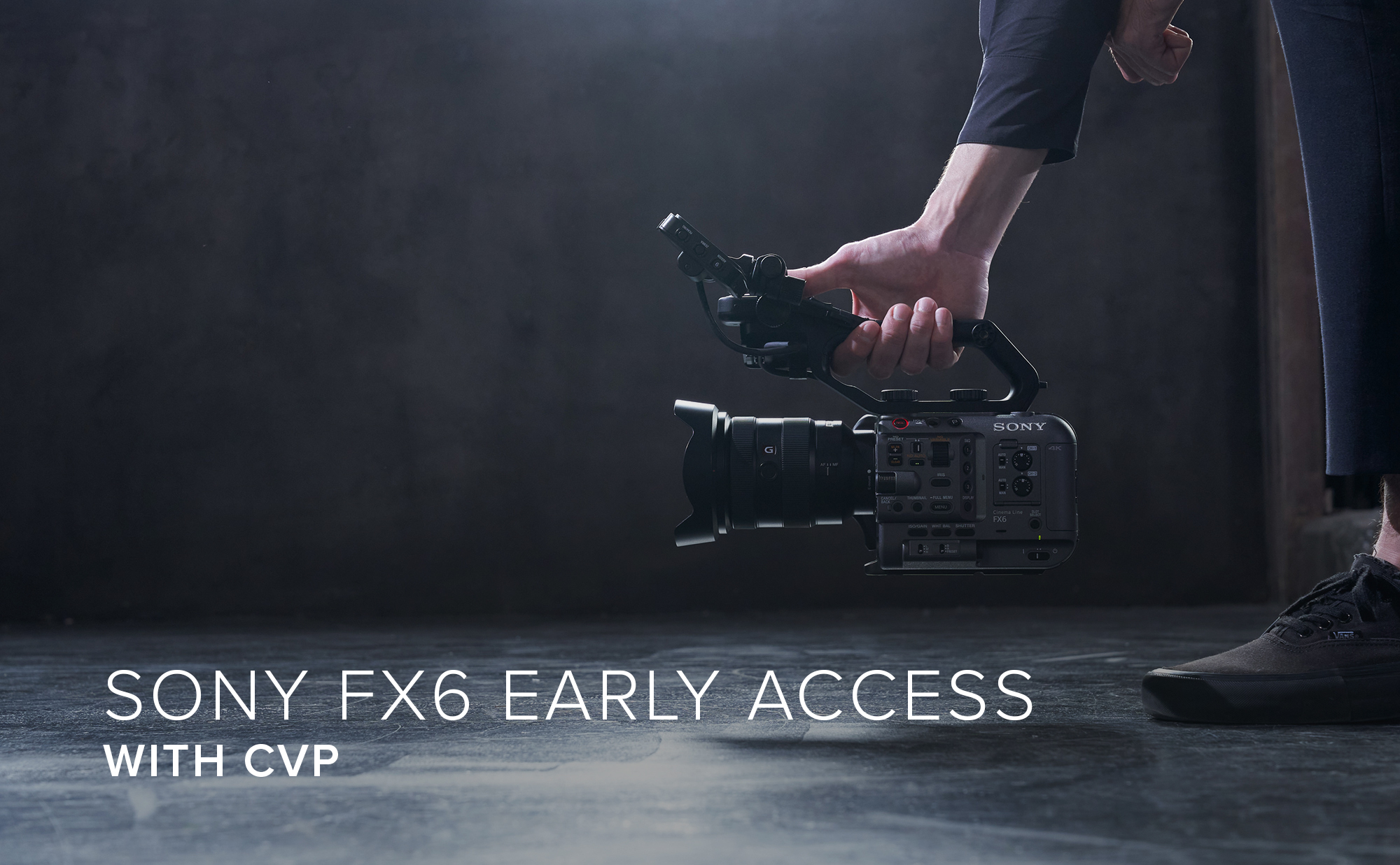 CVP.com - Sony FX6 early access - 9th Dec - You are invited to join us ...
