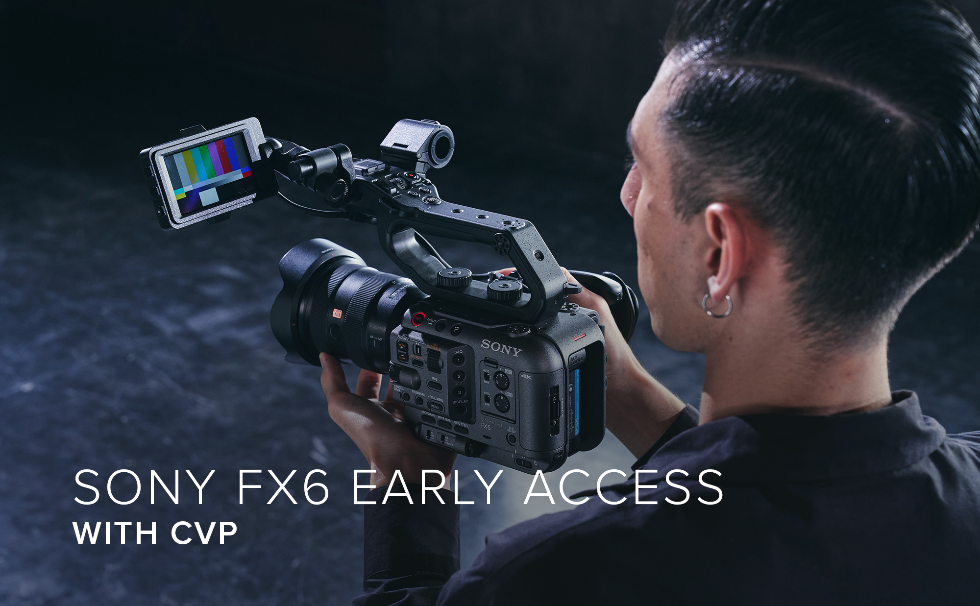 CVP.com - Sony FX6 early access - 10th Dec - You are invited to join us ...