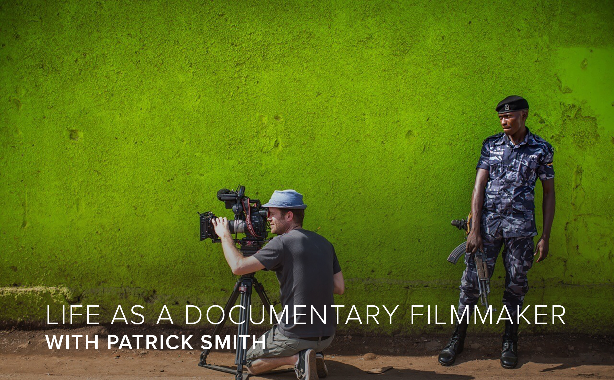 CVP.com - Life as a Documentary Filmmaker with Patrick Smith ...