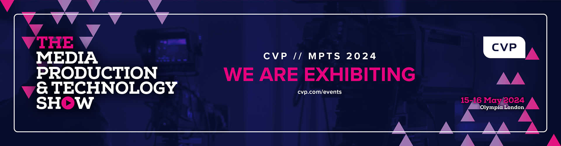 CVP.com - CVP at Media Production Technology Show - CVP will return to ...